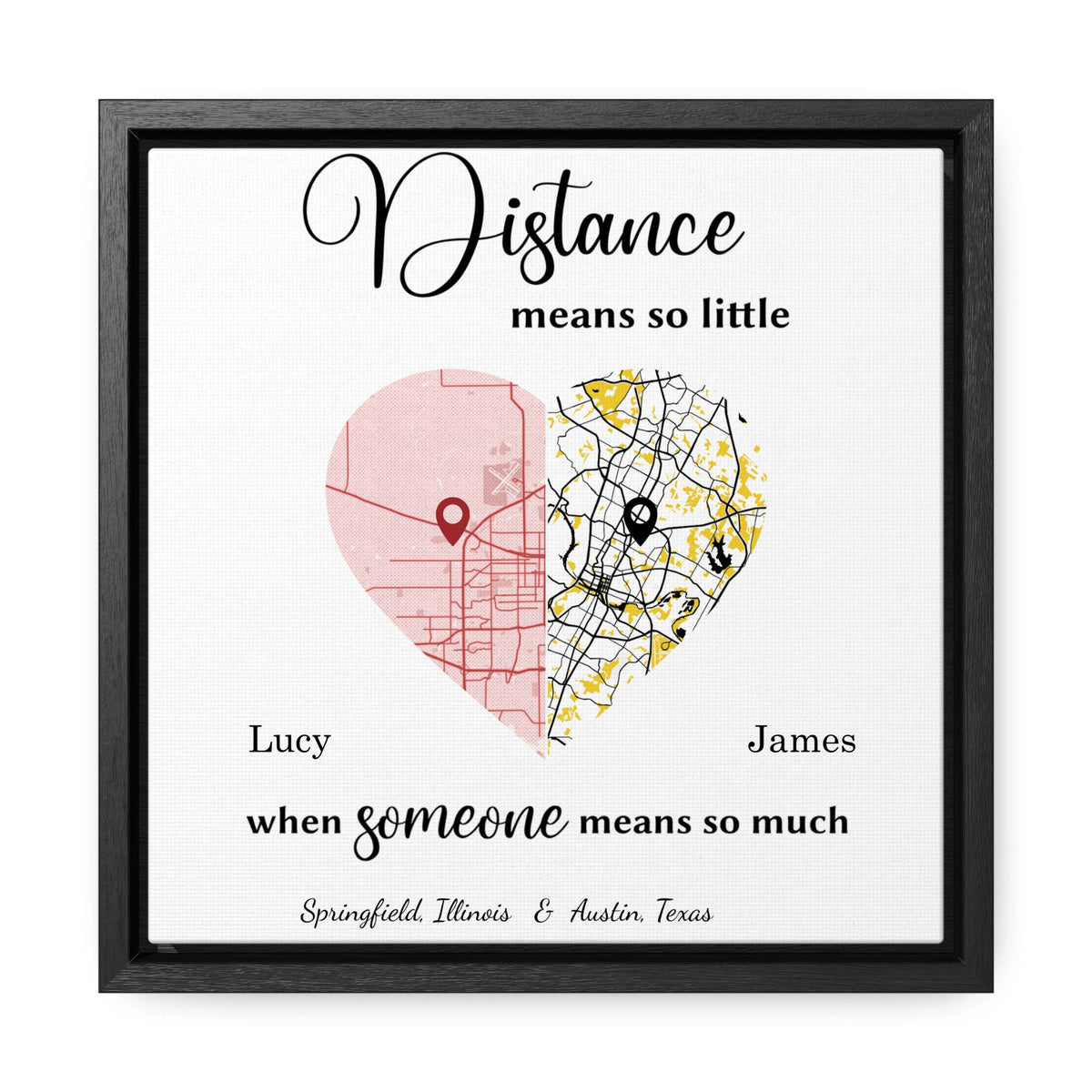 Personalized "Distance means so little" City Maps Square Canvas Wraps ...